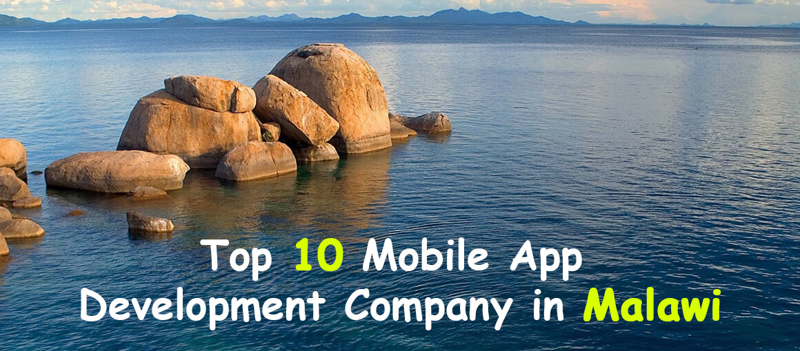 Top 10 Mobile App Development Companies in Malawi | Updated 2022 Top 10 Mobile App Development Companies in Malawi | Updated 2022