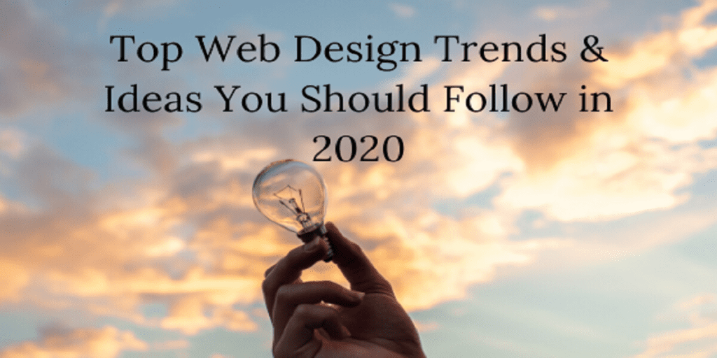 Top Web Design Trends Ideas You Should Follow in 2020 – Top Mobile App ...