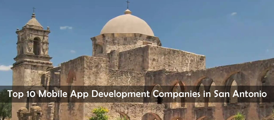 Top Mobile Application Development Companies in San Antonio 2022 Top Mobile Application Development Companies in San Antonio 2022