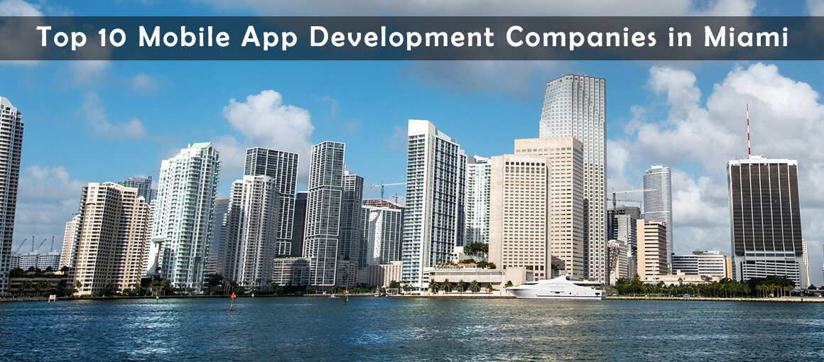 Latest Mobile App Development Companies in Miami 2022 Latest Mobile App Development Companies in Miami 2022